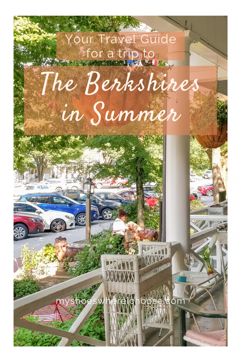 The Berkshires In Summer | My Shoes Where I Choose